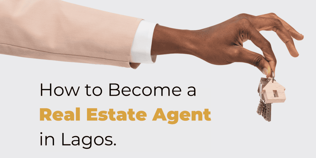 How to Become a Real Estate Agent in Lagos